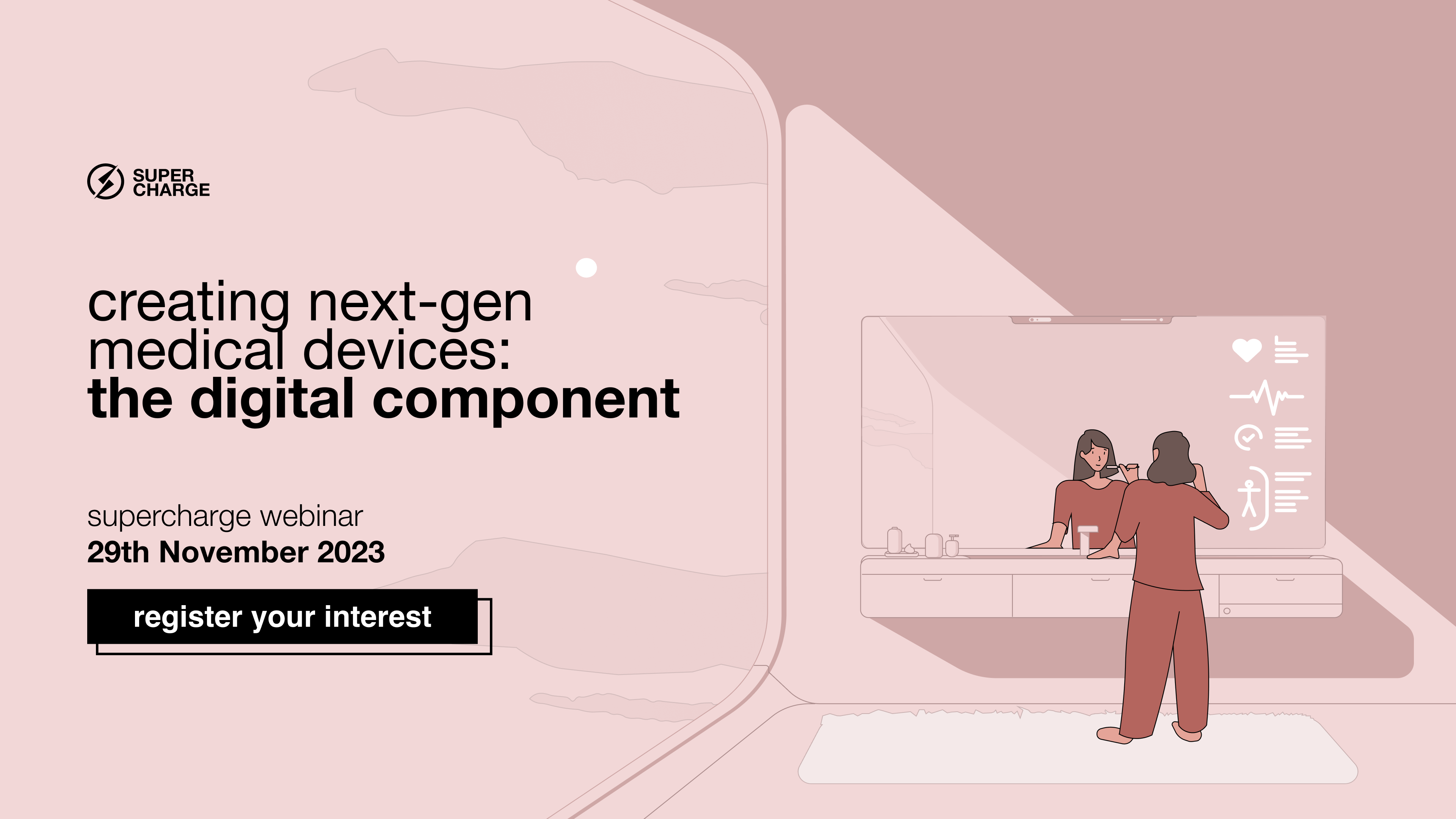 Supercharge Webinar: Creating Next-Gen Medical Devices: The Digital ...